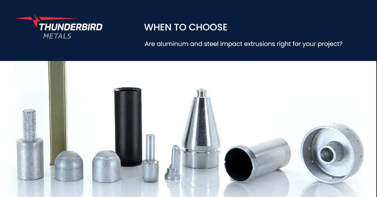 Are aluminum and steel impact extrusions right for your project ...