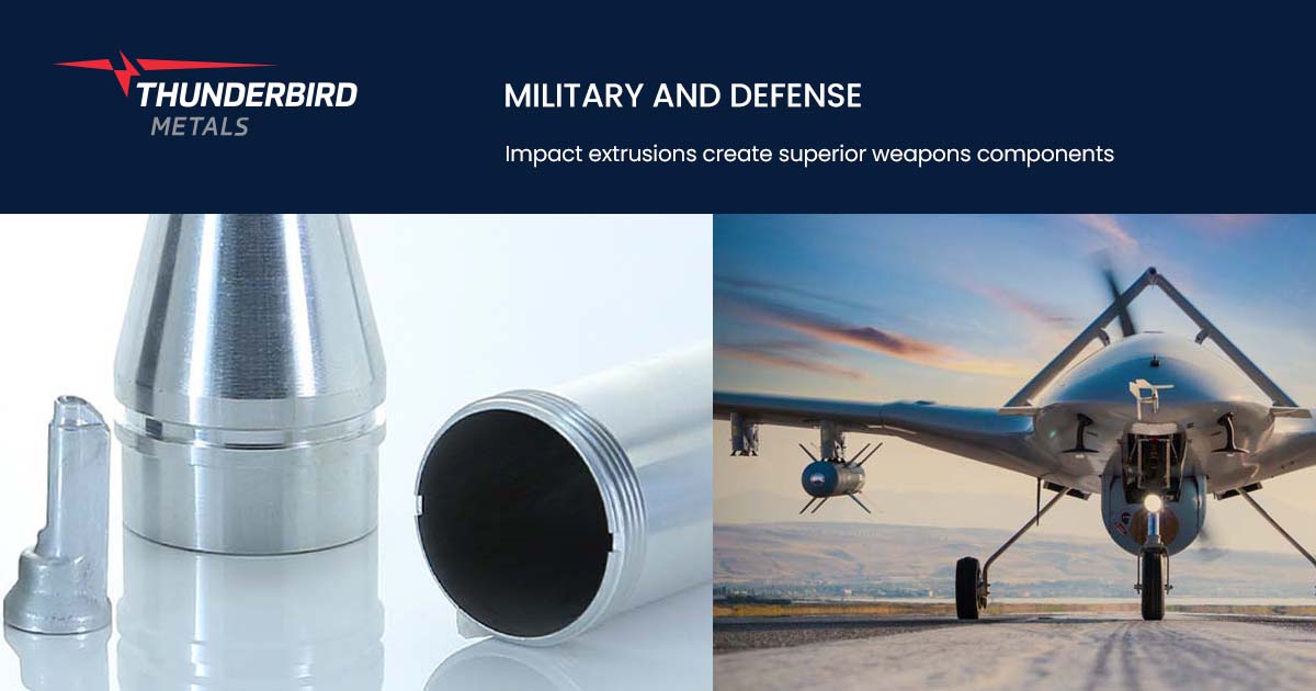 Impact extrusions create superior weapons components - Thunderbird Metals